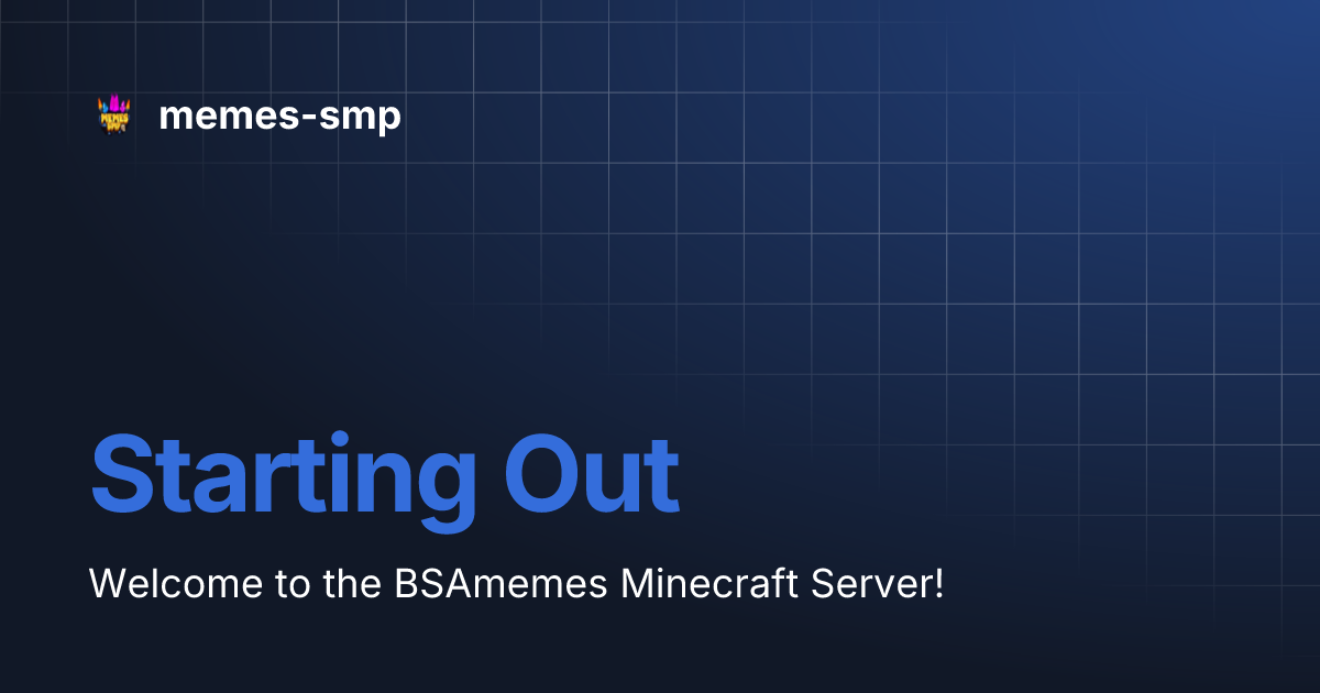 Starting Out | memes-smp